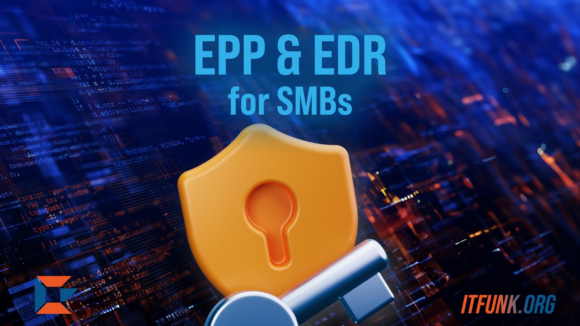 Best EPP and EDR Solutions for SMBs: How to Protect Your Business from ...