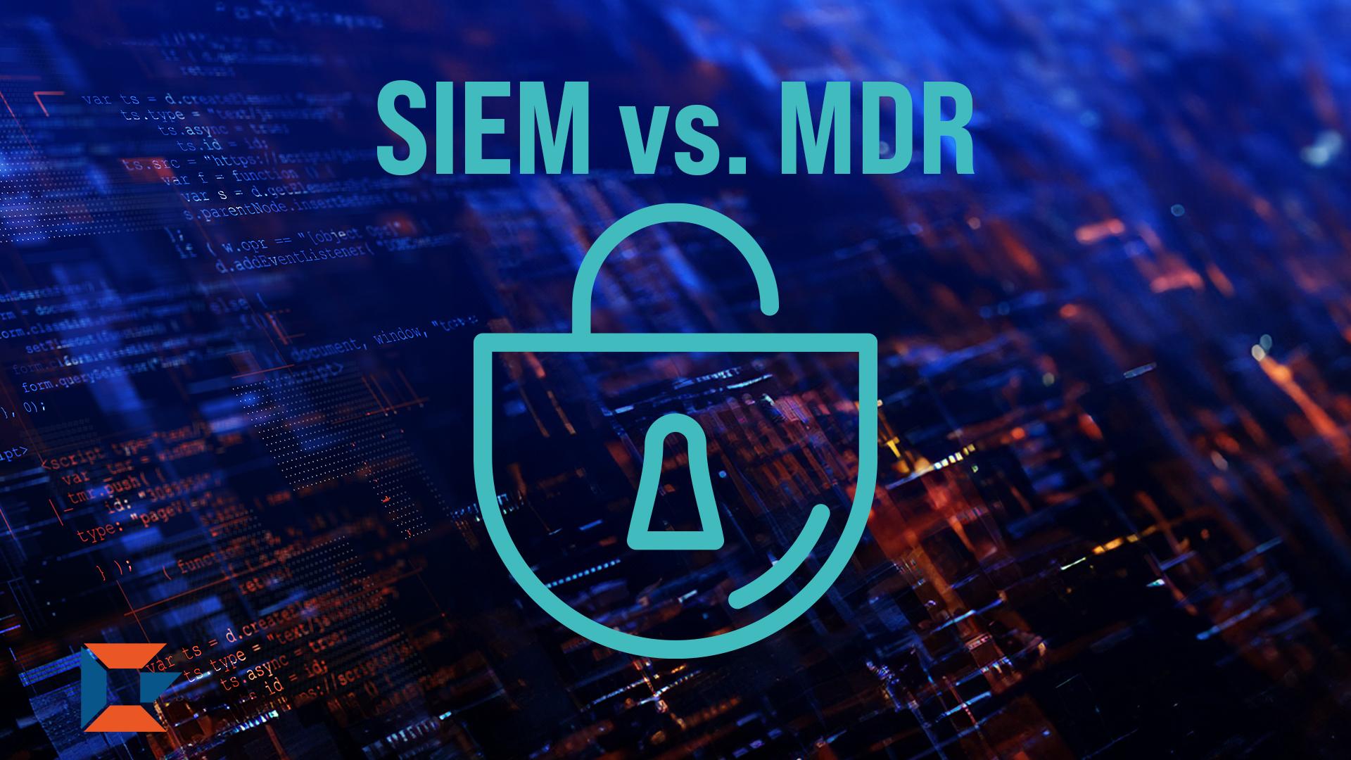SIEM vs. MDR: Which Cybersecurity Solution Is Right for You? - www ...